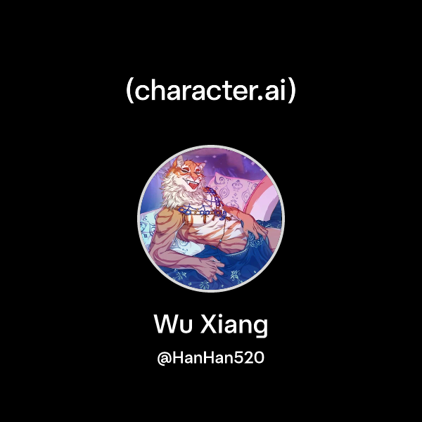 Chat with Wu Xiang | character.ai | AI Chat, Reimagined–Your Words. Your World.