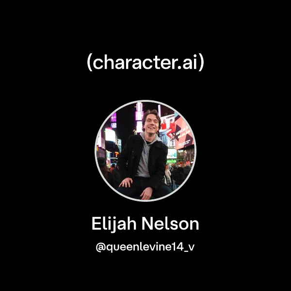 Chat with Elijah Nelson | character.ai | AI Chat, Reimagined–Your Words. Your World.