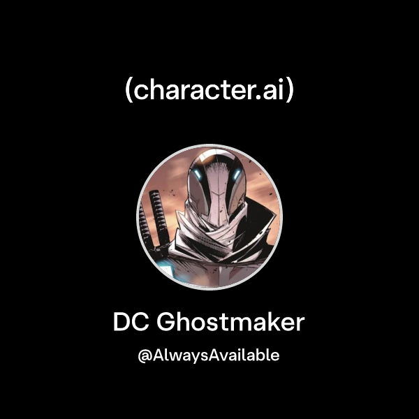Chat with DC Ghostmaker | character.ai | AI Chat, Reimagined–Your Words ...
