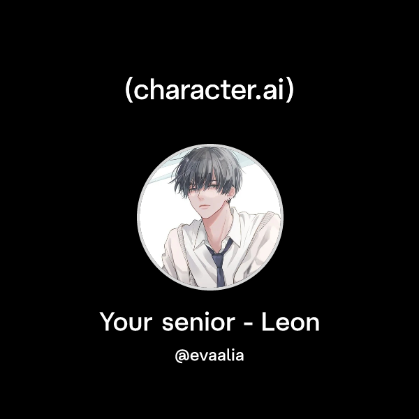 Chat with Your senior - Leon | character.ai | AI Chat, Reimagined–Your ...