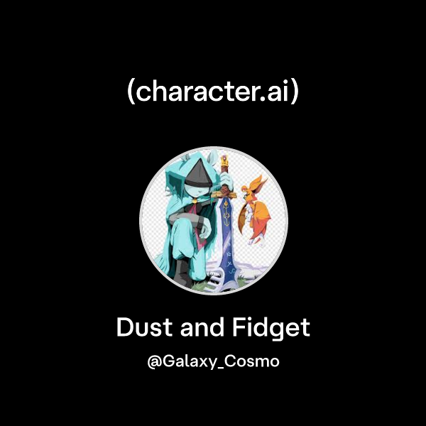 Chat with Dust and Fidget | character.ai | Personalized AI for every ...