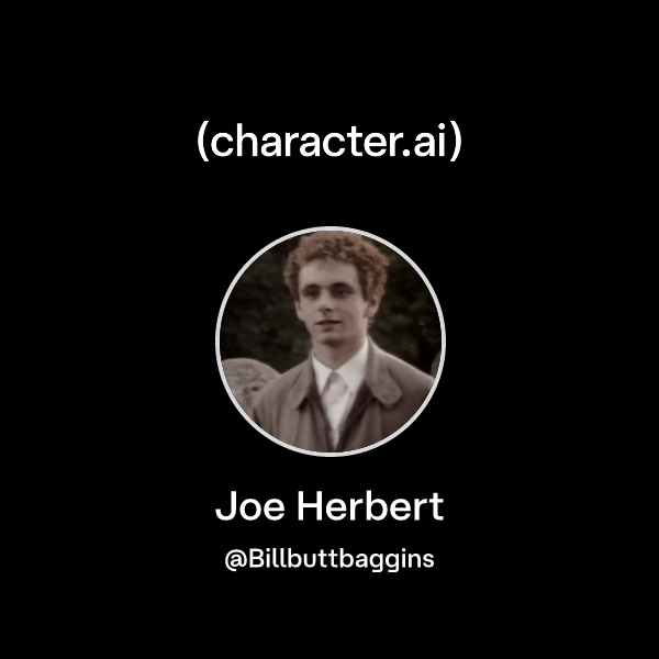 Chat with Joe Herbert | character.ai | Personalized AI for every moment ...