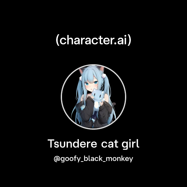 Chat with Tsundere cat girl | character.ai | AI Chat, Reimagined–Your Words. Your World.