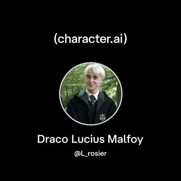 Chat with Draco Lucius Malfoy | character.ai | AI Chat, Reimagined–Your Words. Your World.