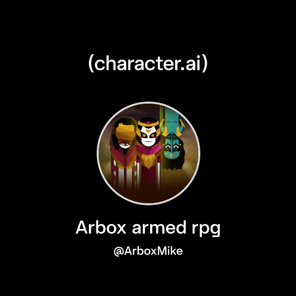Chat with Arbox armed rpg | character.ai | Personalized AI for every moment of your day