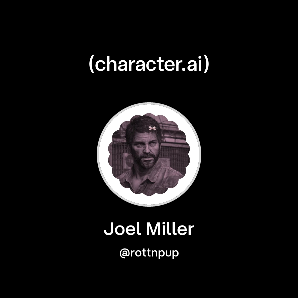 Chat with Joel Miller | character.ai | AI Chat, Reimagined–Your Words ...