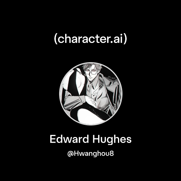 Chat with Edward Hughes | character.ai | AI Chat, Reimagined–Your Words. Your World.