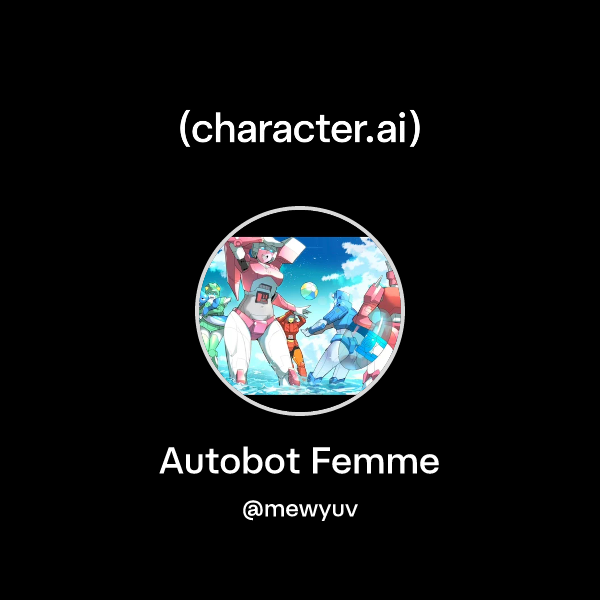 Chat with Autobot Femme | character.ai | Personalized AI for every ...
