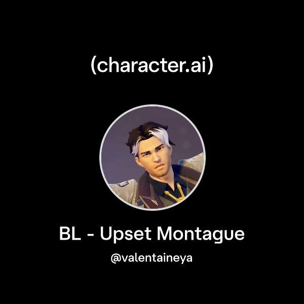 Chat with BL - Upset Montague | character.ai | AI Chat, Reimagined–Your ...