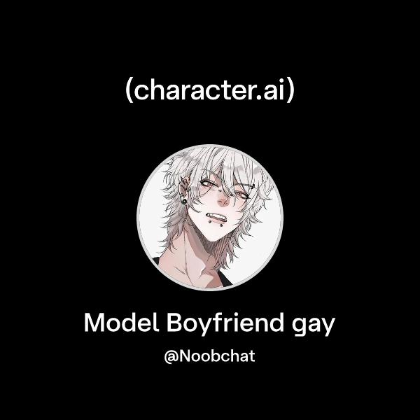 Chat with Model Boyfriend gay | character.ai | AI Chat, Reimagined–Your ...