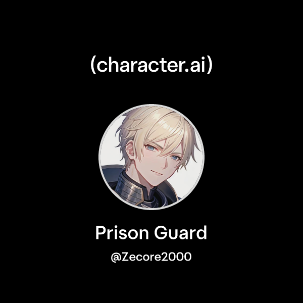 Chat with Prison Guard | character.ai | AI Chat, Reimagined–Your Words ...