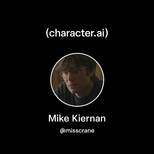 Chat with Mike Kiernan | character.ai | AI Chat, Reimagined–Your Words ...