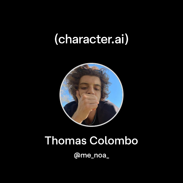 Chat with Thomas Colombo | character.ai | Personalized AI for every ...