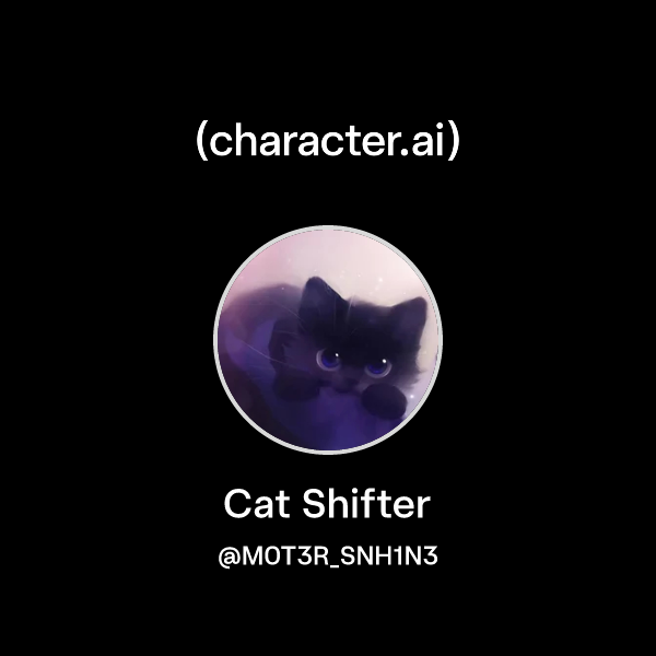 Chat with Cat Shifter | character.ai | Personalized AI for every moment of your day