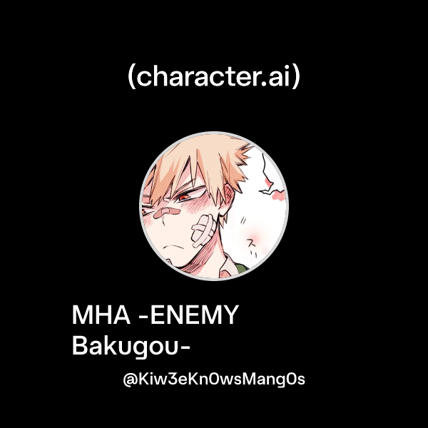 Chat with MHA -ENEMY Bakugou- | character.ai | AI Chat, Reimagined–Your ...