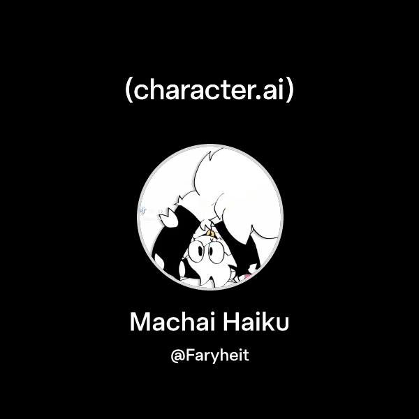 Chat with Machai Haiku | character.ai | Personalized AI for every ...