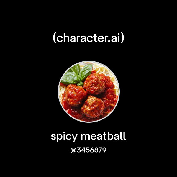 Chat with spicy meatball | character.ai | Personalized AI for every ...