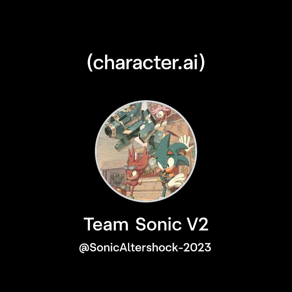 Chat with Team Sonic V2 | character.ai | AI Chat, Reimagined–Your Words ...