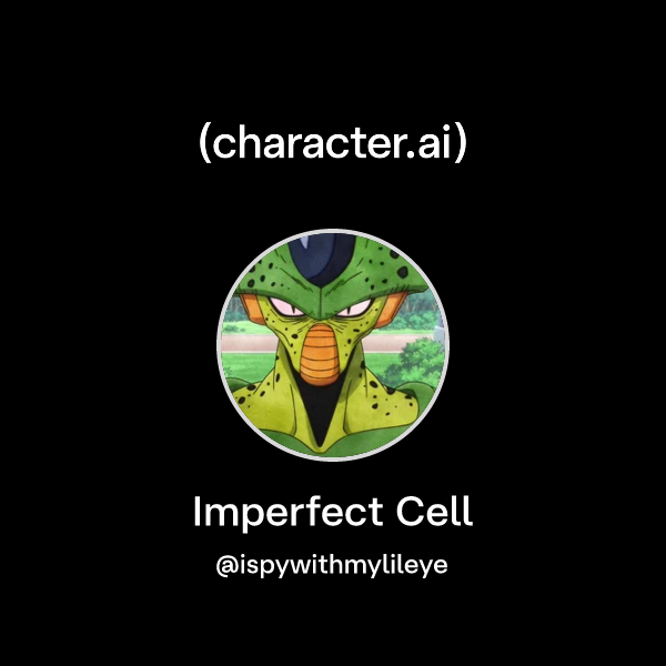 Chat with Imperfect Cell | character.ai | AI Chat, Reimagined–Your ...