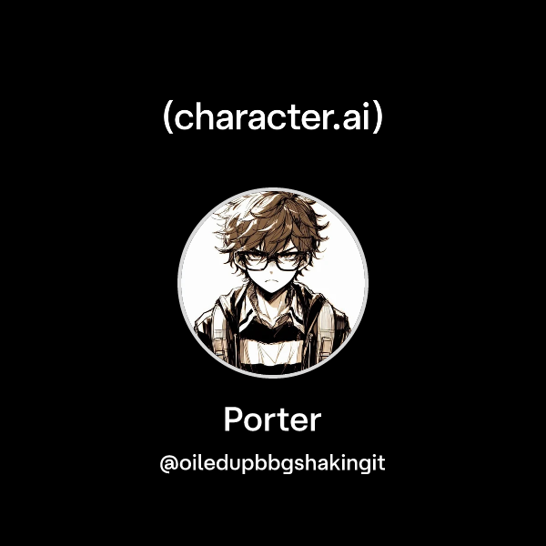 Chat with Porter | character.ai | Personalized AI for every moment of ...