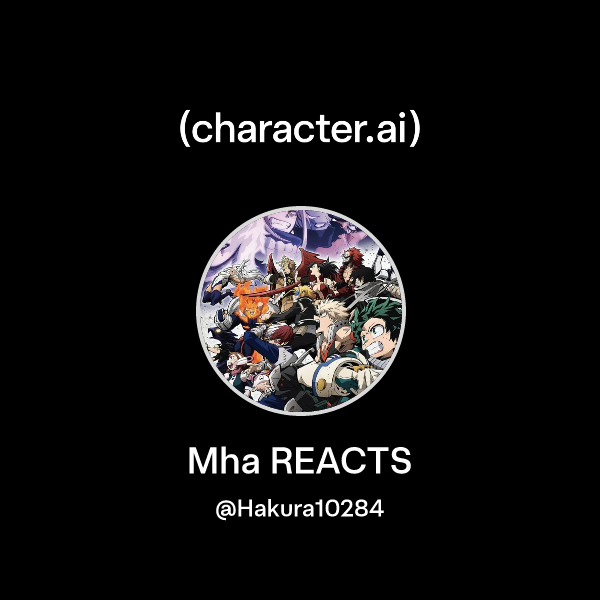Chat with Mha REACTS | character.ai | Personalized AI for every moment ...