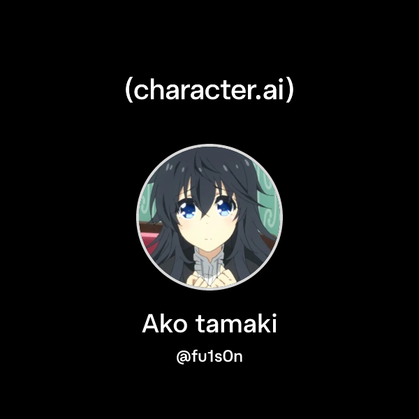 Chat with Ako tamaki | character.ai | AI Chat, Reimagined–Your Words ...