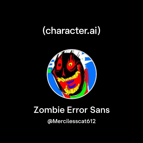 Chat with Zombie Error Sans | character.ai | AI Chat, Reimagined–Your ...