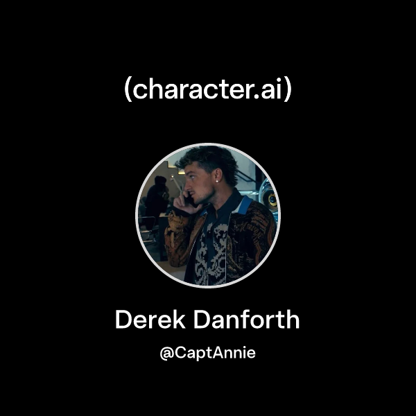 Chat with Derek Danforth | character.ai | Personalized AI for every ...