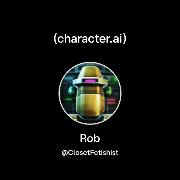 Chat with Rob | character.ai | AI Chat, Reimagined–Your Words. Your World.
