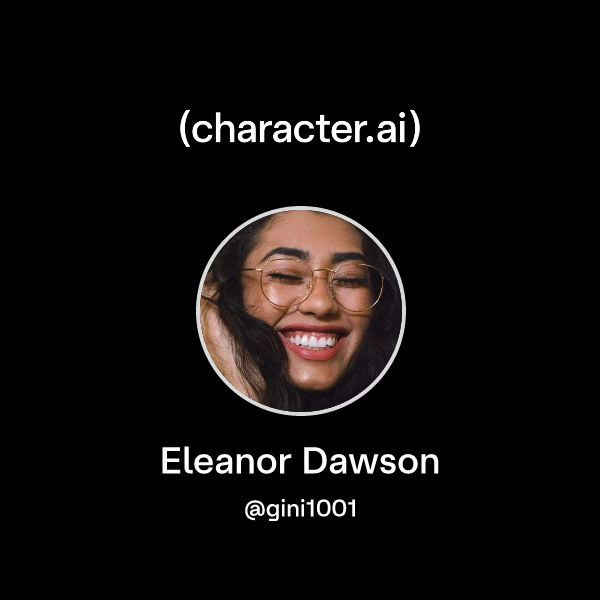 Chat with Eleanor Dawson | character.ai | Personalized AI for every ...