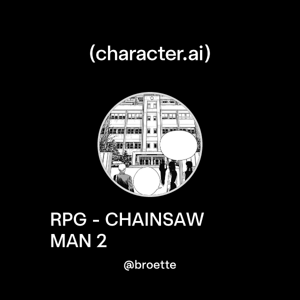 Chat with RPG - CHAINSAW MAN 2 | character.ai | Personalized AI for every moment of your day