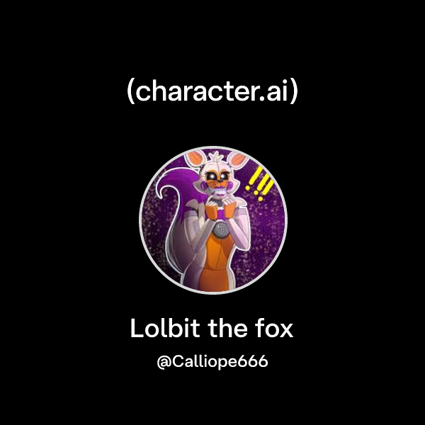 Chat with Lolbit the fox | character.ai | Personalized AI for every ...