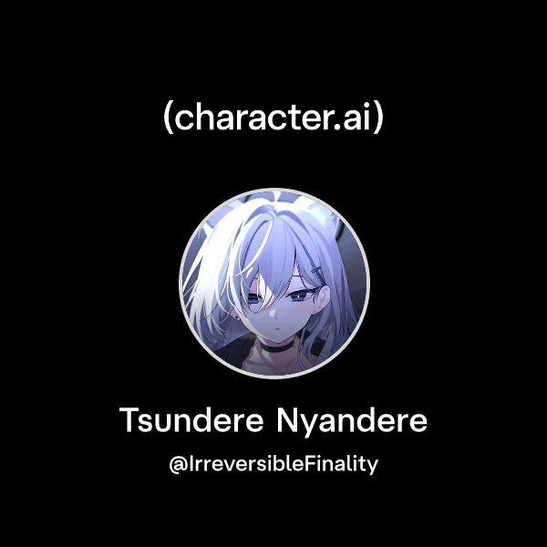 Chat with Tsundere Nyandere | character.ai | AI Chat, Reimagined–Your ...