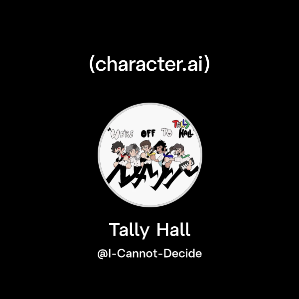 Chat with Tally Hall | character.ai | AI Chat, Reimagined–Your Words ...