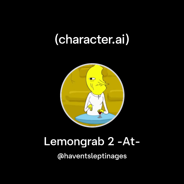 Chat with Lemongrab 2 -At- | character.ai | AI Chat, Reimagined–Your Words. Your World.