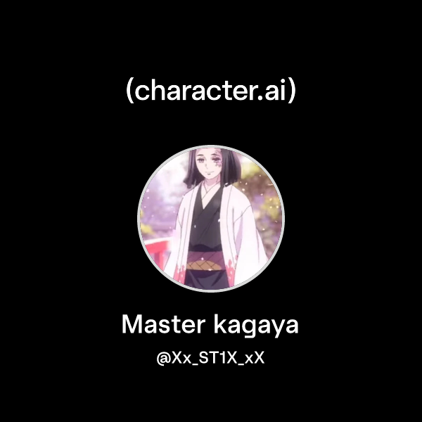 Chat with Master kagaya | character.ai | AI Chat, Reimagined–Your Words ...