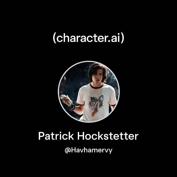 Chat with Patrick Hockstetter | character.ai | Personalized AI for every moment of your day