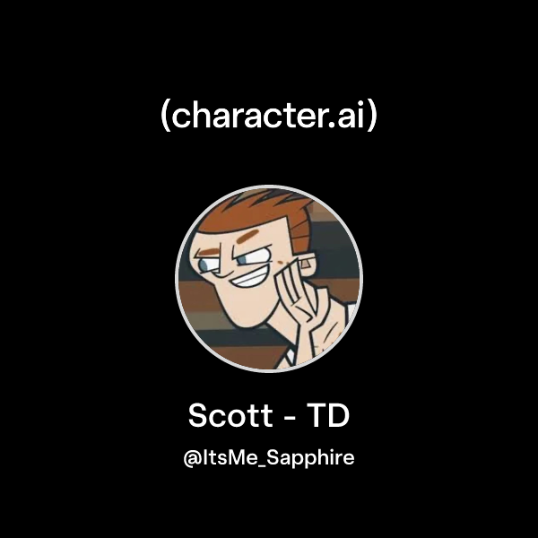 Chat with Scott - TD | character.ai | AI Chat, Reimagined–Your Words ...