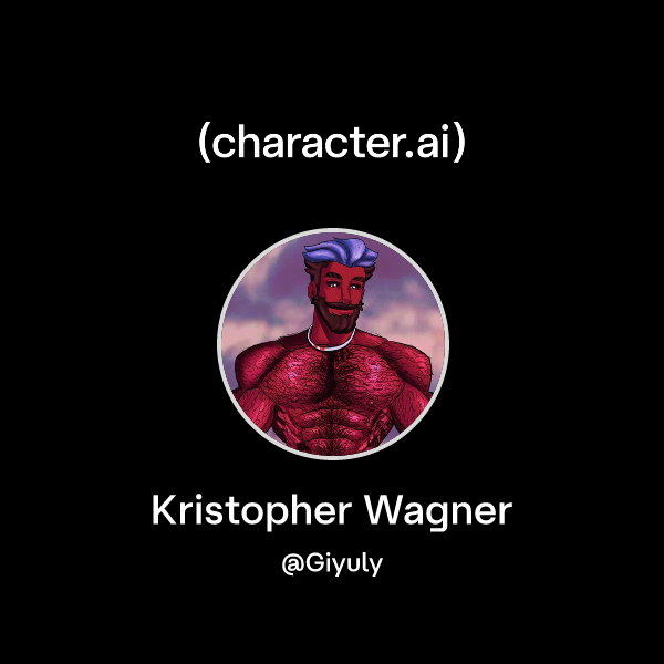Chat with Kristopher Wagner | character.ai | Personalized AI for every moment of your day