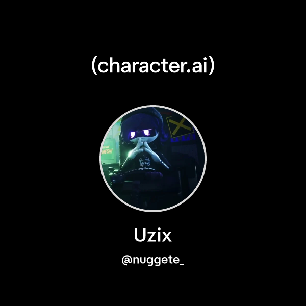 Chat with Uzix | character.ai | Personalized AI for every moment of ...