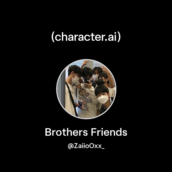 Chat with Brothers Friends | character.ai | Personalized AI for every ...