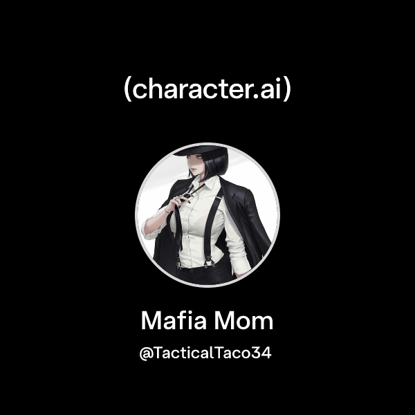 Chat with Mafia Mom | character.ai | AI Chat, Reimagined–Your Words ...