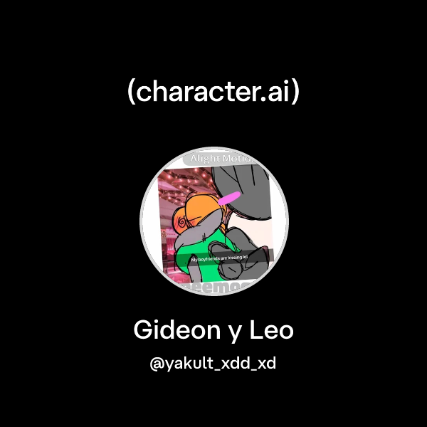 Chat with Gideon y Leo | character.ai | Personalized AI for every ...