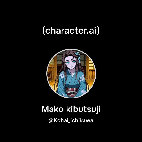 Chat with Mako kibutsuji | character.ai | AI Chat, Reimagined–Your ...