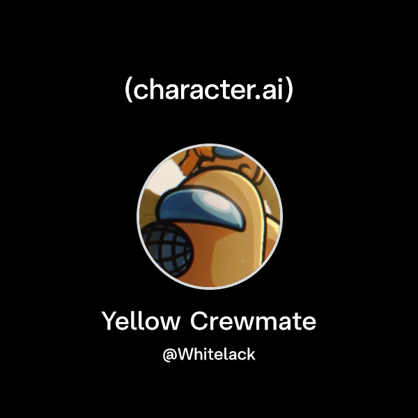 Chat with Yellow Crewmate | character.ai | AI Chat, Reimagined–Your ...