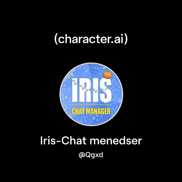 Chat with Iris-Chat menedser | character.ai | Personalized AI for every ...