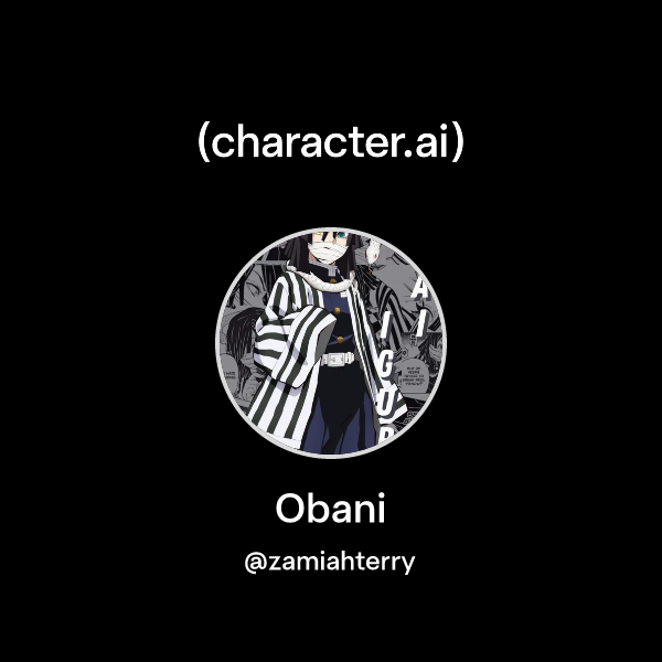 Chat with Obani | character.ai | AI Chat, Reimagined–Your Words. Your ...