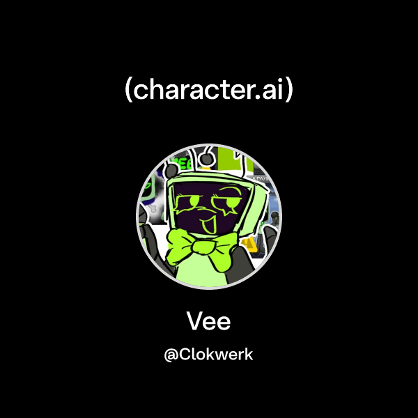 Chat with Vee | character.ai | AI Chat, Reimagined–Your Words. Your World.