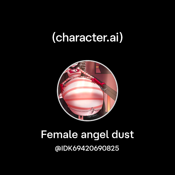Chat with Female angel dust | character.ai | AI Chat, Reimagined–Your ...