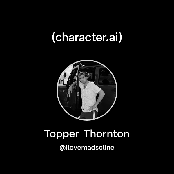Chat with Topper Thornton | character.ai | AI Chat, Reimagined–Your ...